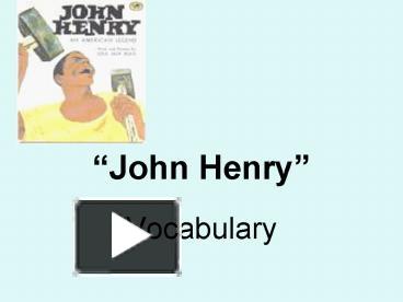 John Henry presentation | free to view