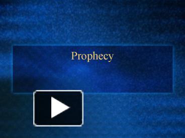 PPT – Prophecy PowerPoint presentation | free to view - id: 178539-ZDc1Z
