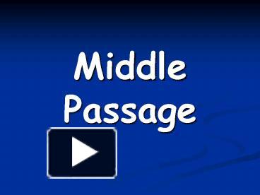 Middle Passage presentation | free to view