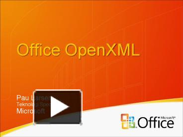 PPT – Office OpenXML PowerPoint presentation | free to view - id: 1789e-MDEzY