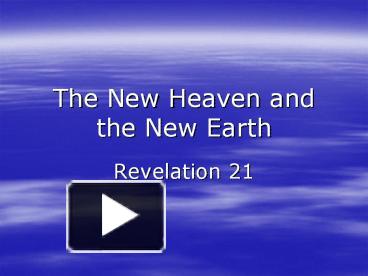 The New Heaven and the New Earth presentation | free to download