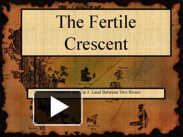 PPT – The Fertile Crescent PowerPoint presentation | free to view - id ...