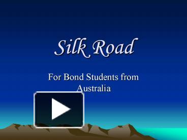 PPT – Silk Road PowerPoint presentation | free to view - id: 179f41-ZDc1Z