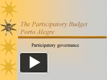 The Participatory Budget Porto Alegre presentation | free to view