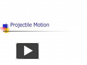 PPT – Projectile Motion PowerPoint presentation | free to view - id ...