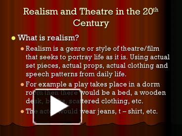 Realism and Theatre in the 20th Century presentation | free to view