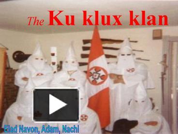The Ku klux klan presentation | free to view