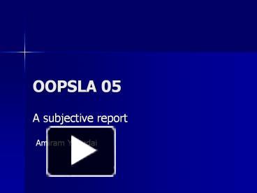 OOPSLA 05 presentation | free to download