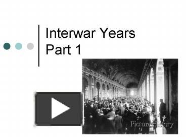 PPT – Interwar Years Part 1 PowerPoint presentation | free to view - id ...
