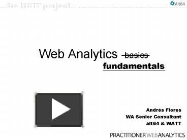 PPT – Web Analytics basics fundamentals PowerPoint presentation | free to view - id: 17be0e-ZDc1Z