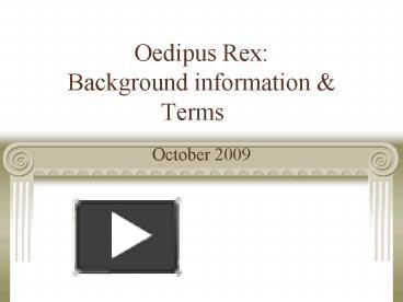 Oedipus Rex: Background information presentation | free to view