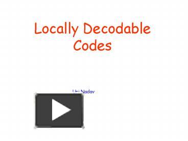 Locally Decodable Codes presentation | free to download