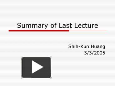 Summary of Last Lecture presentation | free to view