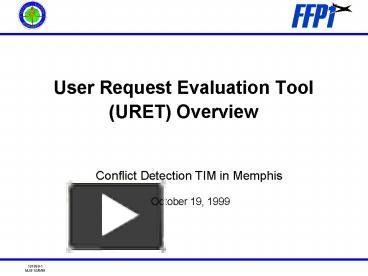 PPT – User Request Evaluation Tool URET Overview PowerPoint presentation | free to download - id ...