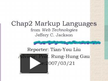 Chap2 Markup Languages from Web Technologies Jeffery C' Jackson presentation | free to view