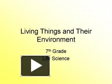 Living Things and Their Environment presentation | free to view
