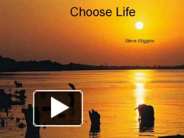 Choose Life presentation | free to view