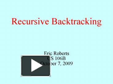PPT – Recursive Backtracking PowerPoint presentation | free to view - id: 17f167-ZDc1Z