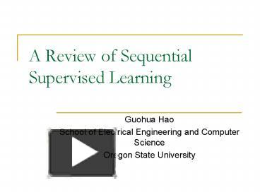 A Review of Sequential Supervised Learning presentation | free to view