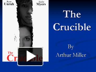 PPT – The Crucible PowerPoint presentation | free to view - id: 180644-ZDc1Z