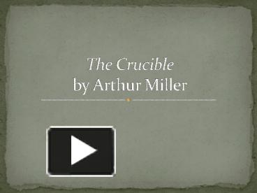 PPT – The Crucible by Arthur Miller PowerPoint presentation | free to ...