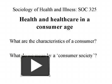 PPT – Sociology of Health and Illness: SOC 325 Health and healthcare in ...