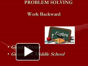 PROBLEM SOLVING Work Backward presentation | free to view