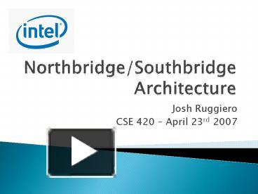 Northbridge/Southbridge Architecture presentation | free to view