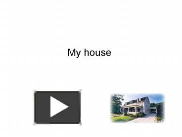 My house presentation | free to view