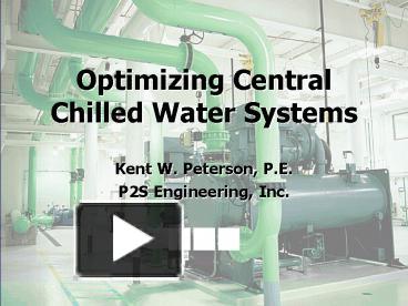 Optimizing Central Chilled Water Systems presentation | free to view