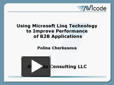 PPT – Using Microsoft Linq Technology to Improve Performance of B2B Applications Polina ...