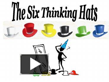 The Six Thinking Hats presentation | free to view
