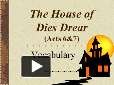 The House of Dies Drear Acts 6 presentation | free to view