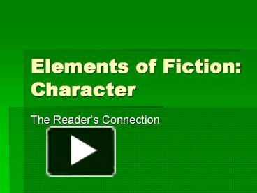 PPT – Elements of Fiction: Character PowerPoint presentation | free to ...