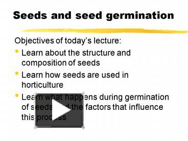 Seeds and seed germination presentation | free to view