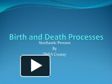 Birth and Death Processes presentation | free to view
