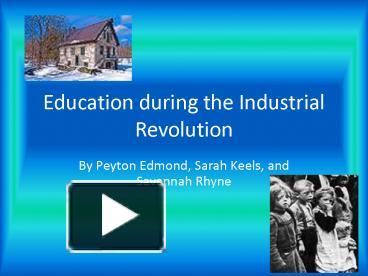 Education during the Industrial Revolution presentation | free to view