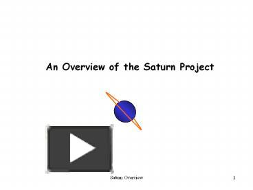 An Overview of the Saturn Project presentation | free to download