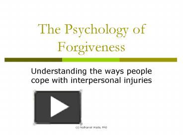 The Psychology of Forgiveness presentation | free to view