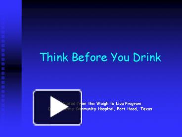 PPT – Think Before You Drink PowerPoint presentation | free to view ...