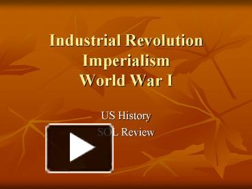 PPT – Industrial Revolution Imperialism World War I PowerPoint ...