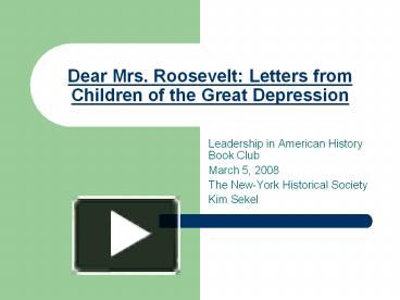 PPT – Dear Mrs. Roosevelt: Letters from Children of the Great ...