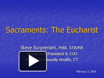 Sacraments: The Eucharist presentation | free to view
