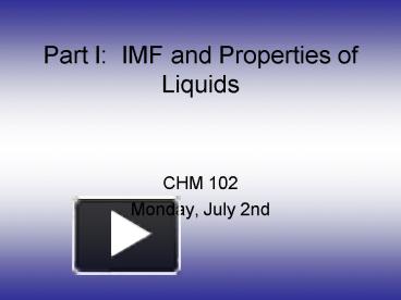 Part I: IMF and Properties of Liquids presentation | free to view