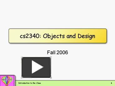 PPT – cs2340: Objects and Design PowerPoint presentation | free to view - id: 19338-YzgxZ