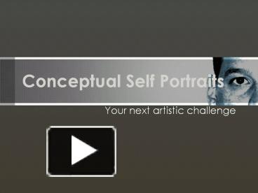 PPT – Conceptual Self Portraits PowerPoint presentation | free to view ...