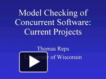 PPT – Model Checking of Concurrent Software: Current Projects PowerPoint presentation | free to ...