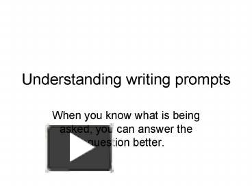 Understanding writing prompts presentation | free to view