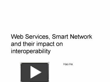 PPT – Web Services, Smart Network and their impact on interoperability PowerPoint presentation ...