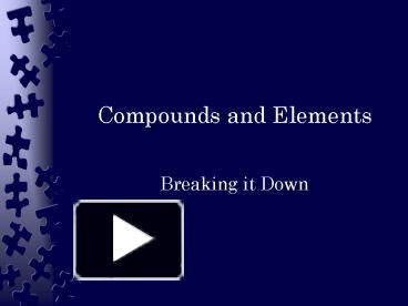 PPT – Compounds and Elements PowerPoint presentation | free to view ...